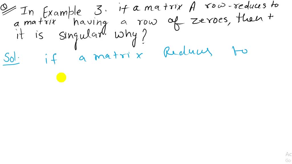 SOLVED:In Example 3 we said that, if a square matrix A row-reduces to a ...