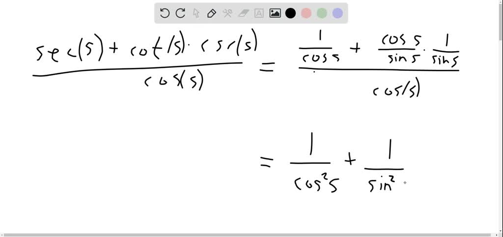 SOLVED:Prove that the equations are identities. (secs+cots cscs)/(coss ...