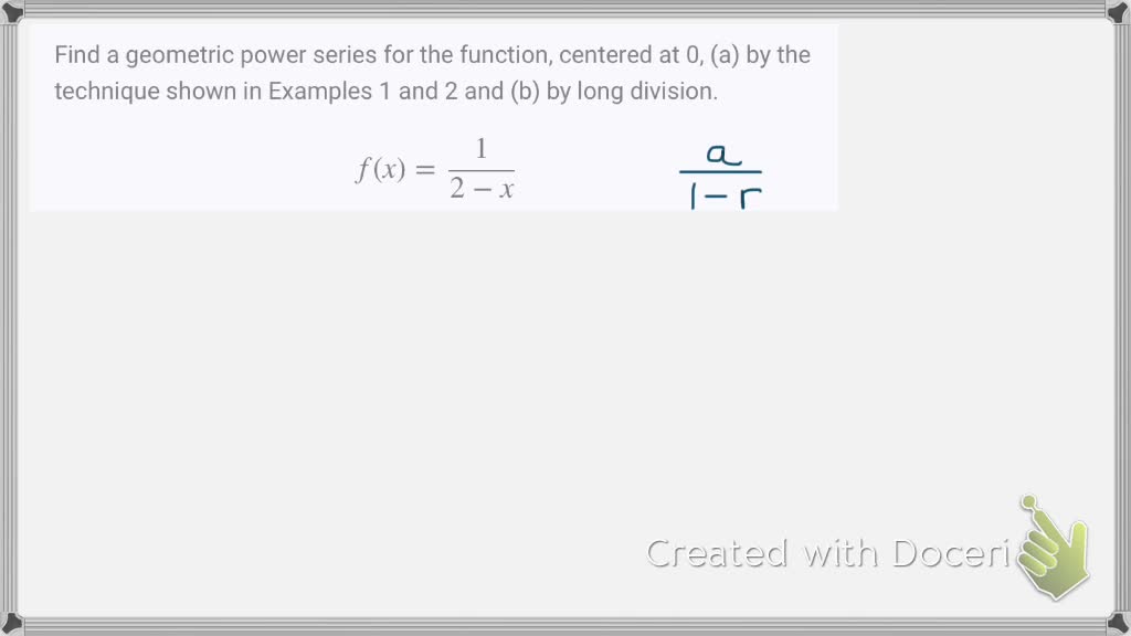 SOLVED:Find a geometric power series for the function, centered at 0 ...
