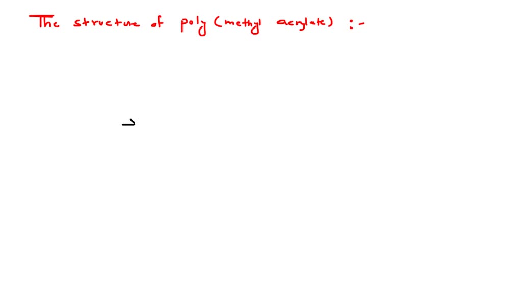 Identify structure of poly(methyl acrylate) | Numerade