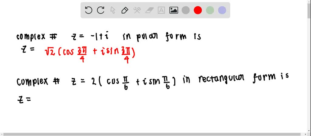 SOLVED:(a) The complex number z=-1+i in polar form is z= . The complex number z=2(cos(π)/(6)+i ...
