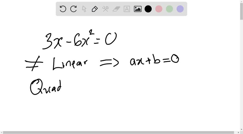 SOLVED:Identify the equations as linear, quadratic, or neither. 3 x-6 x^2=0