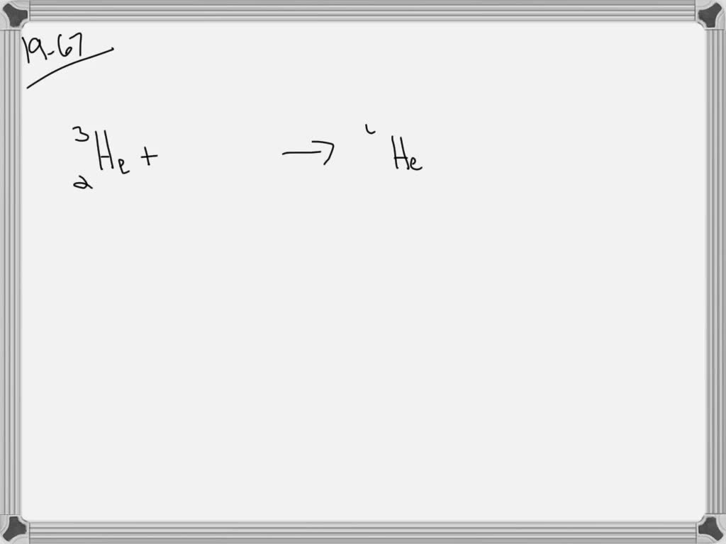 SOLVED:The nuclear fusion of a helium- 3 nucleus and particle X ...