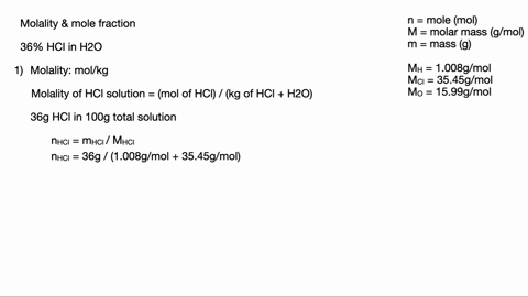SOLVED: An aqueous solution contains 36 % HCl by mass. Calculate the molality and mole fraction ...