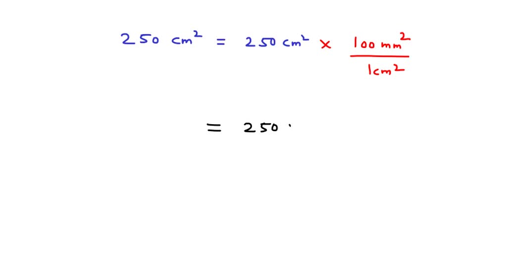 SOLVED Change 250 Cm 2 To Mm 2 SOLVED Change 250 Cm 2 To Mm 2