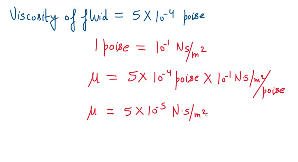 The Viscosity Of A Certain Fluid Is 5 10 4 Poise Determine Its