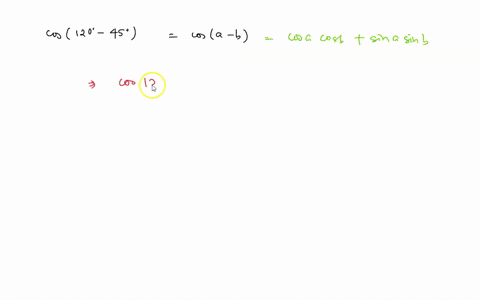 SOLVED:Use the formula for the cosine of the difference of two angles ...