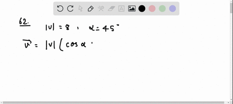 SOLVED:Write the vector 𝐯 in the form 𝐚𝐢+ 𝐛𝐣, given its magnitude 𝐯 and the angle αit makes with ...