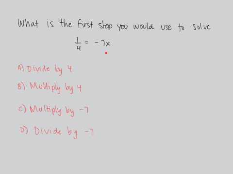 In solving the problem 72x 4 7 0 what order are the steps a...