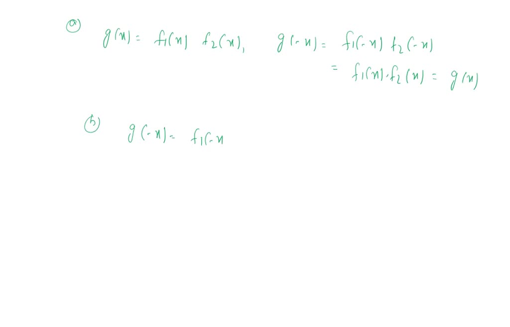 SOLVED:Give algebraic proofs that for even and odd functions: (a) even times even = even; odd ...