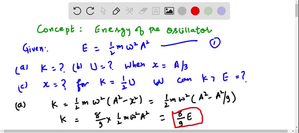 SOLVED: A simple harmonic oscillator of amplitude A has a total energy ... SOLVED: A simple harmonic oscillator of amplitude A has a total energy ...