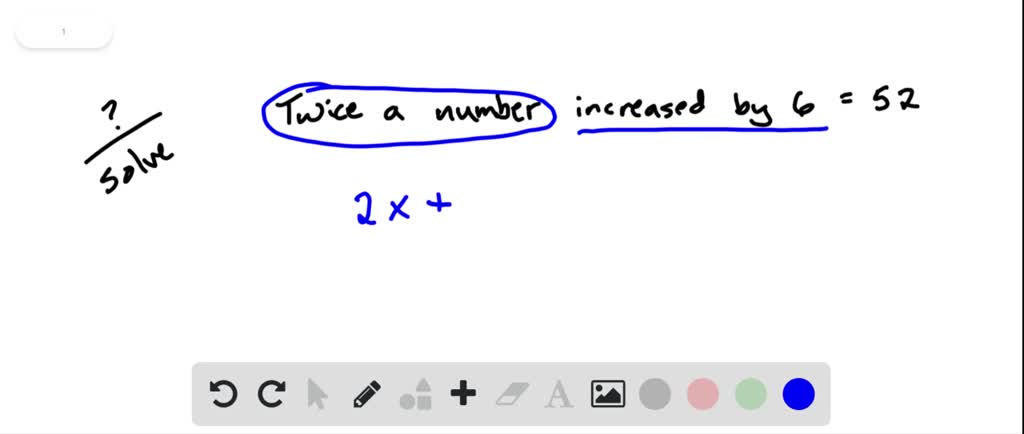 SOLVED:Show a complete solution for each mumber problem. See Example 2 Twice a number increased ...
