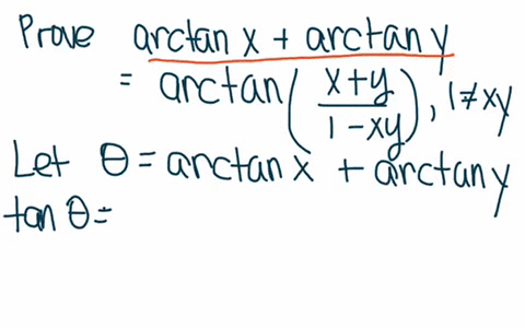 SOLVED:Proof Prove that arctanx+arctany=arctan(x+y)/(1-x y) for x y ≠1 ...