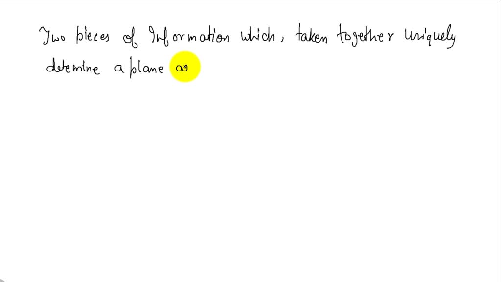 SOLVED:Give two pieces of information which, taken together, uniquely ...