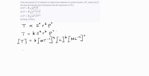 SOLVED:If the time period (T) of vibration of a liquid drop depends on ...