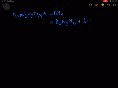 SOLVED:The reaction of H3 N3 B3 Cl3( A) with LiBH4 in tetrahydrofuran ...