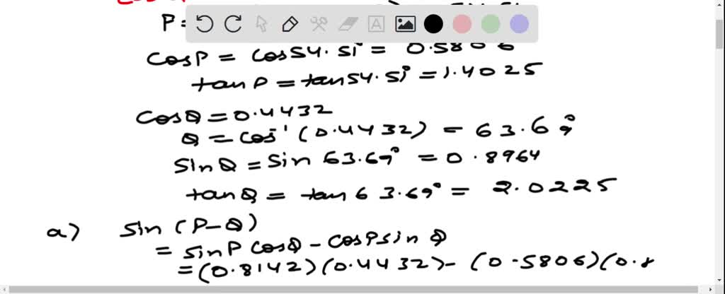 SOLVED: If sinP=0.8142 and cosQ=0.4432 evaluate, correct to 3 decimal ...