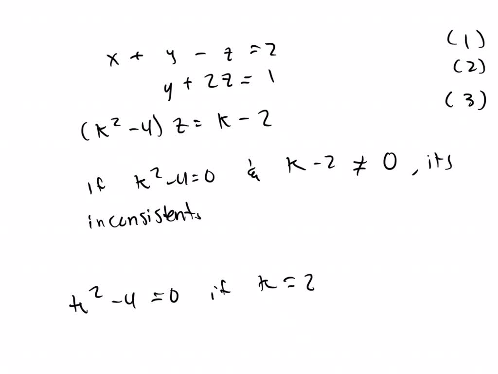 Consider The Following Linear System In The Unknowns X Y Z Depending On The Real Parameter K