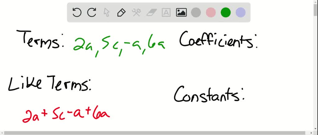 SOLVED:Identify the terms, like terms, coefficients, and constants in each expression. 2 a+5 c-a+6 a