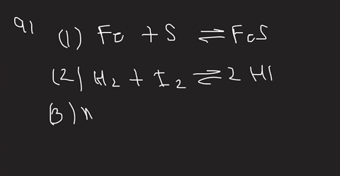 SOLVED:Le Chatelier's principle is not applicable (1) Fe(s)+S(s) ⇌FeS(s ...
