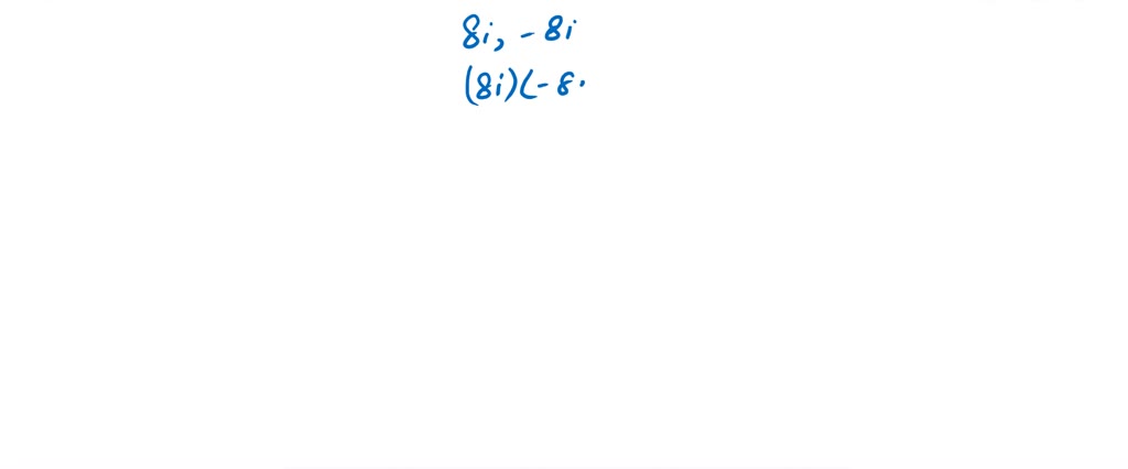 SOLVED:Multiply the number by its complex conjugate and simplify. -2-8 i