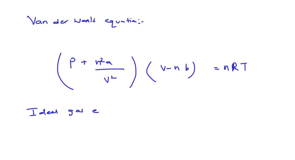 What is the van der Waals equation? How does it differ from the ideal ...