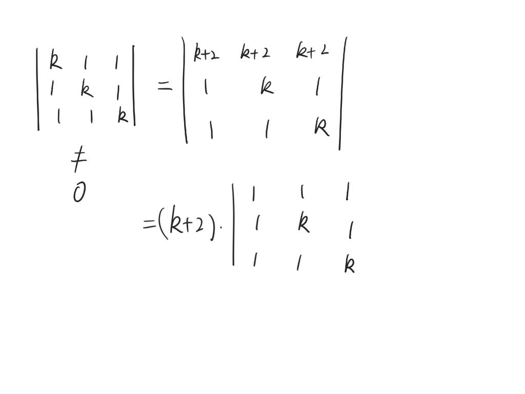 SOLVED:Use the determinant to find out for which values of the constant k the given matrix A is ...