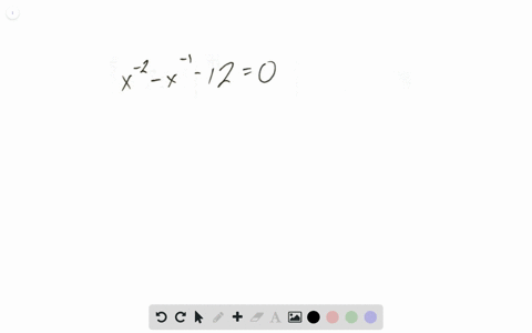 SOLVED:For the following exercises, solve for the unknown variable. x^-2-x^-1-12=0