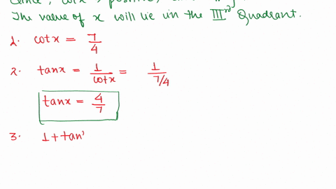 SOLVED:Use the given conditions to find the values of all six trigonometric functions. cotx=(7 ...