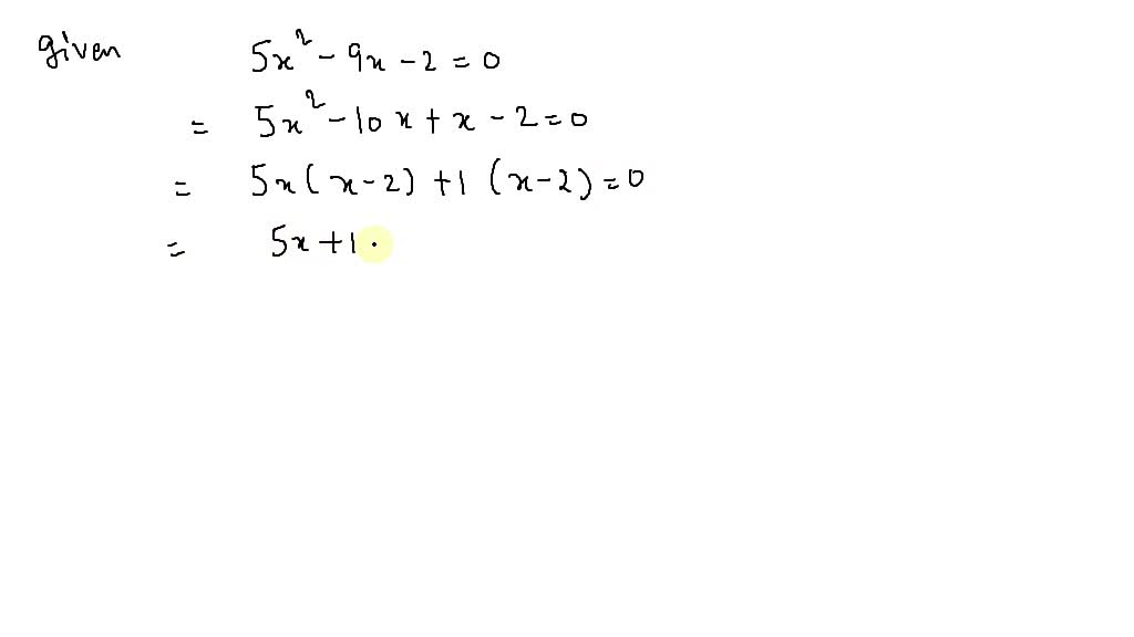SOLVED Find All Real Solutions Of The Equation By Factoring 5 X 2 9 X 2 0
