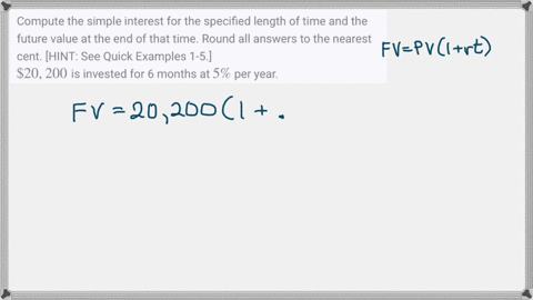 SOLVED:Compute the simple interest for the specified length of time and the future value at the ...