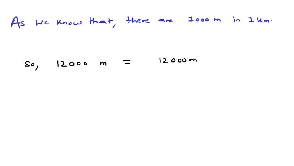 SOLVED:How many kilometers are in 12,000 meters?