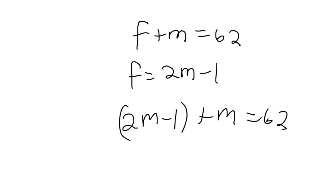 SOLVED:Use an algebraic approach to solve each problem. (Objective 2) In a class of 62 students ...