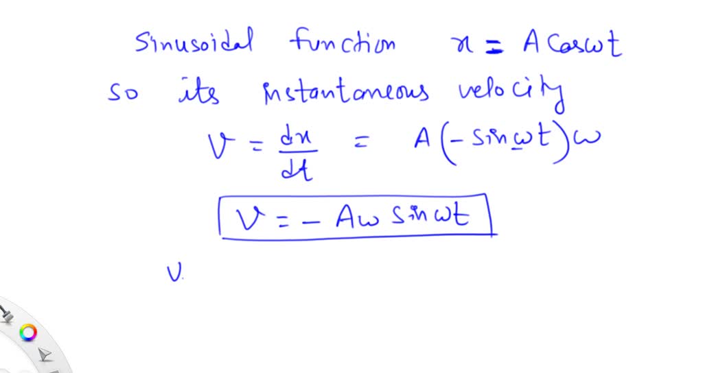 ]Given that x=A cos(ωt) is a sinusoidal function of time, show that v ...