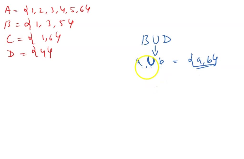 SOLVED:Let A={1,2,3,4,5,6}, B={1,3,5}, C={1,6}, and D={4} B ∪D