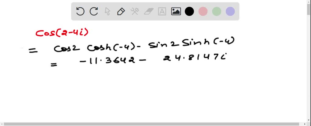 ⏩SOLVED:Express the given quantity in the form a+i b. cos(2-4 i) | Numerade
