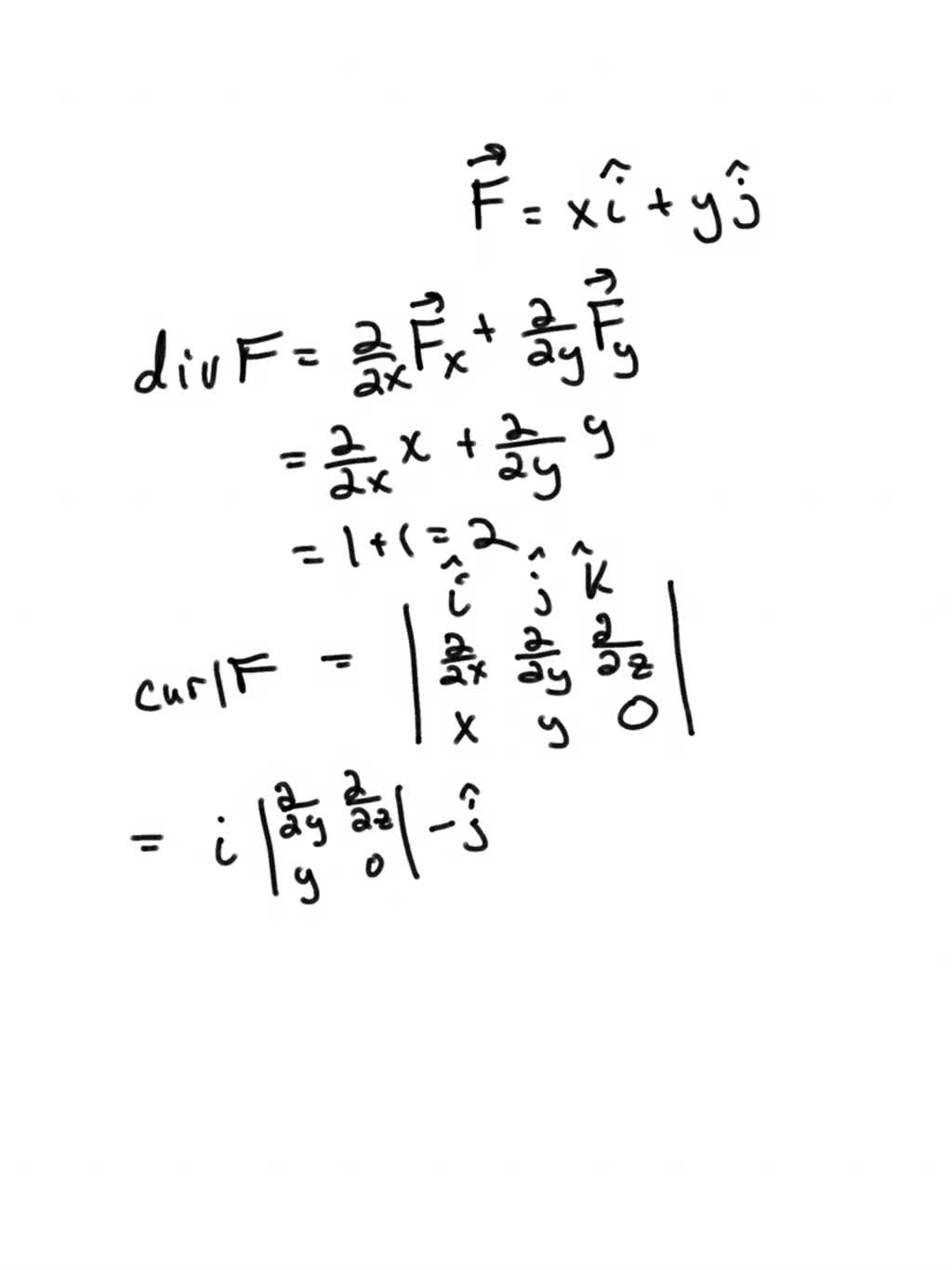 SOLVED:Calculate div 𝐅 and curl 𝐅 for the given vector fields. 𝐅=x 𝐢+y 𝐣