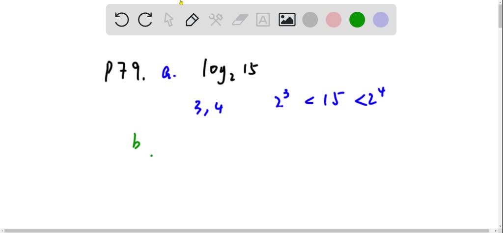 SOLVED:(See Example 8 ) a. Estimate the value of the logarithm between ...