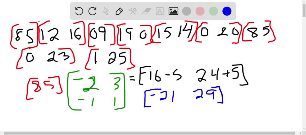 Solveda Write The Uncoded 1 ×2 Row Matrices For The Message And Then B Encode The Message 4356