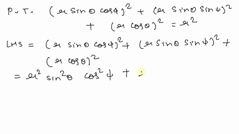 ⏩SOLVED:Prove that the equations are identities. (r sinθcosϕ)^2+(r ...