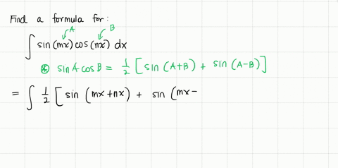 SOLVED:Derive a formula for ∫sin(m x) cos(n x) d x, m ≠n.