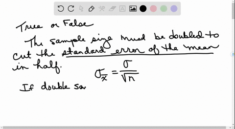 SOLVED: To cut the standard error of the mean in half, the sample size ...
