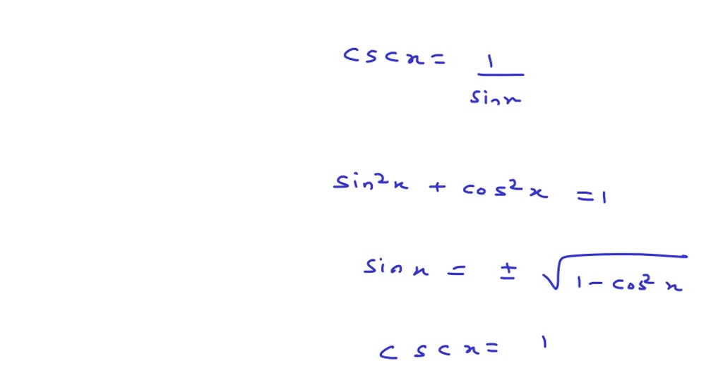 SOLVED:Perform each transformation. Write csc x in terms of cosx