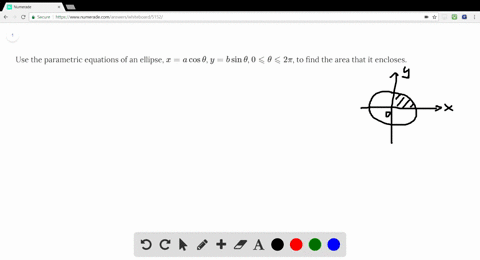 Use the parametric equations of an ellipse, x = a cosθ, y = b sinθ, 0 ⩽ ...