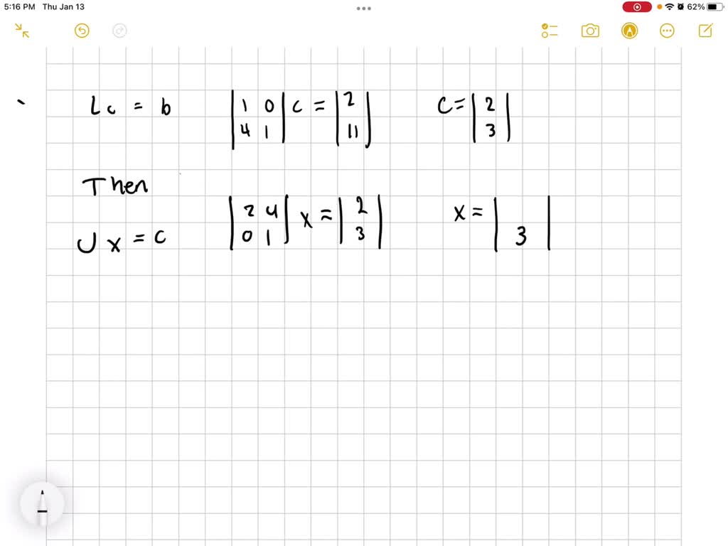 SOLVED:Solve the triangular system L c=b to find c. Then solve U x=c to find x : L=[ 1 0 4 1 ...