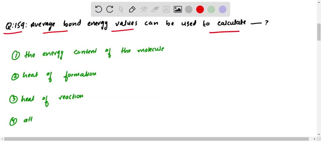 SOLVED:Average bond energy values can be used to calculate (1) the ...