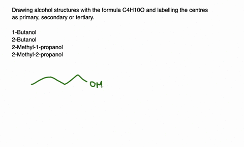 SOLVED:Draw structural formulas for the four possible alcohols with the formula C4 H10 O. Give ...