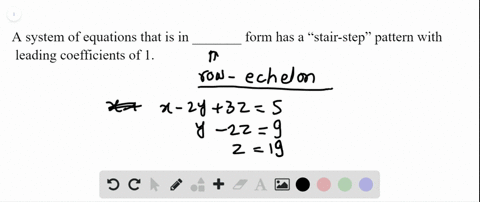 SOLVED:Fill in the blanks. A system of equations in form has a "stair ...