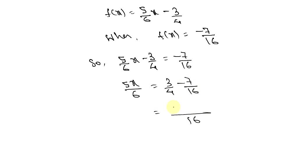 SOLVED Given F x 5 6 X 3 4 Find The Value s For X Such That
