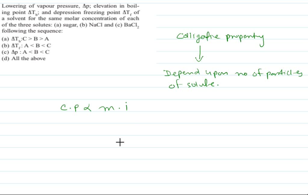 SOLVED:Lowering of vapour pressure, Δp; elevation in boiling point ΔTb ...